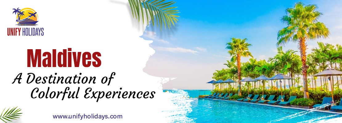 A Destination of Colourful Experiences - Unify Holidays